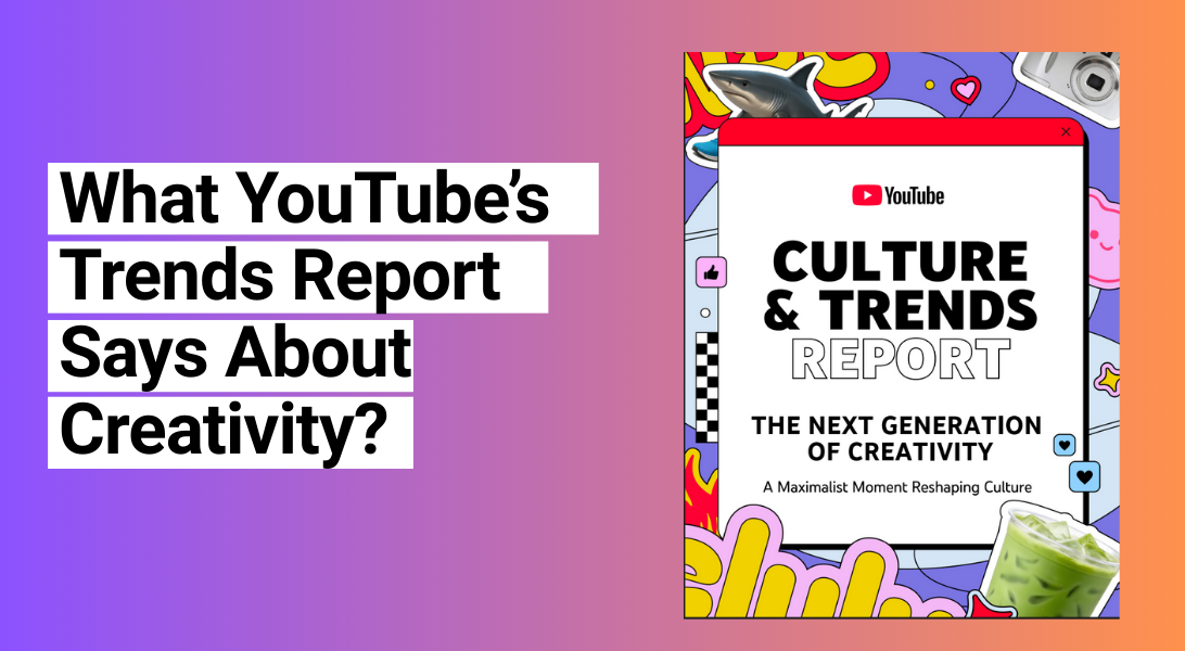 YouTube’s 2025 Trends Report: The Era of Creative Maximalism